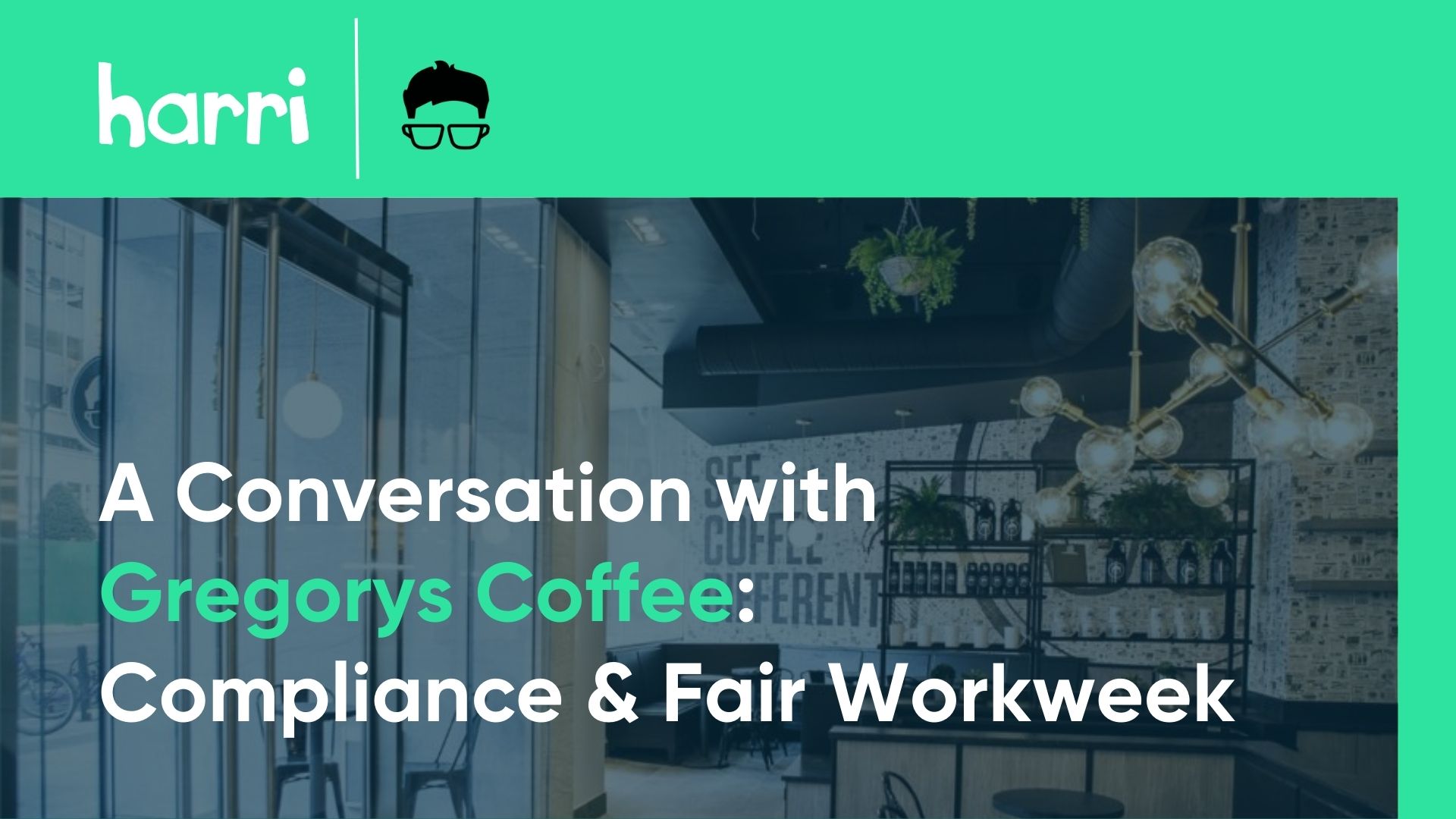 How Harri Supports Compliance And Fair Workweek | Harri Insider