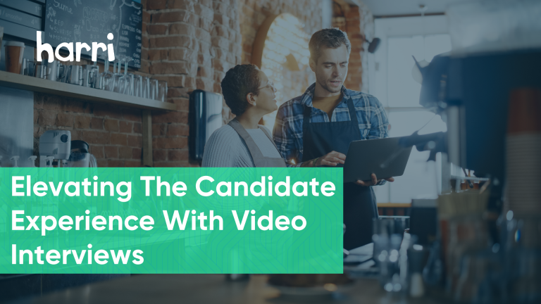Elevating the Candidate Experience with Video Interviews | Harri Insider