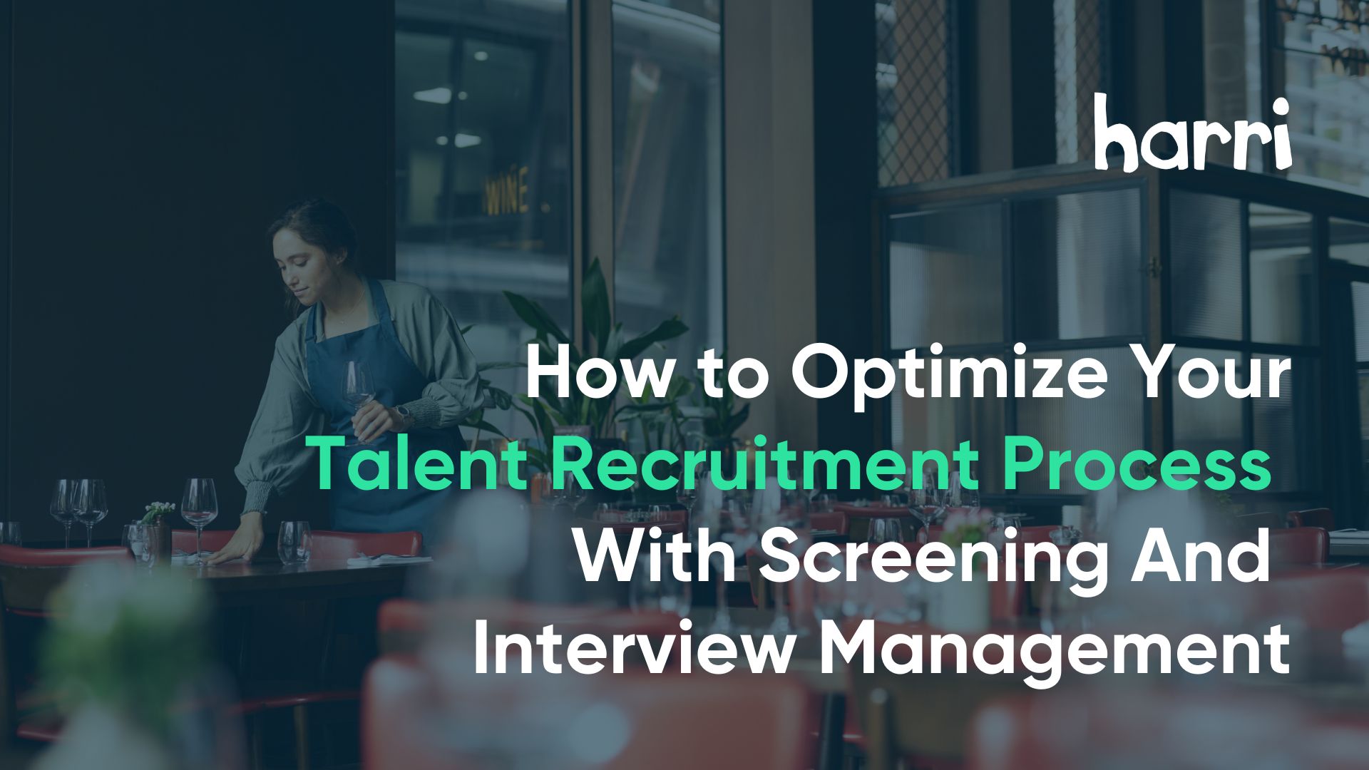 Optimizing Your Talent Recruitment Process With Screening And Interview