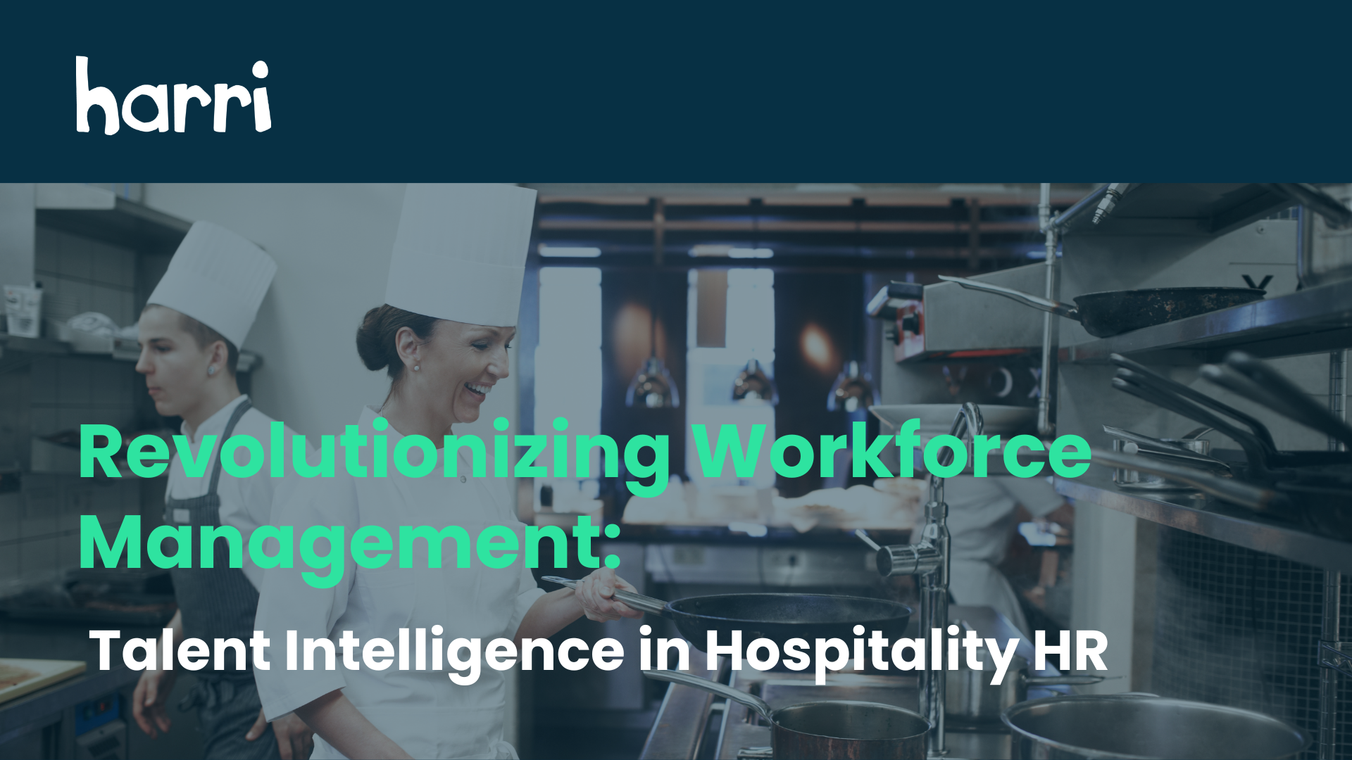 Revolutionizing Workforce Management: Talent Intelligence in Hospitality HR | Harri Insider