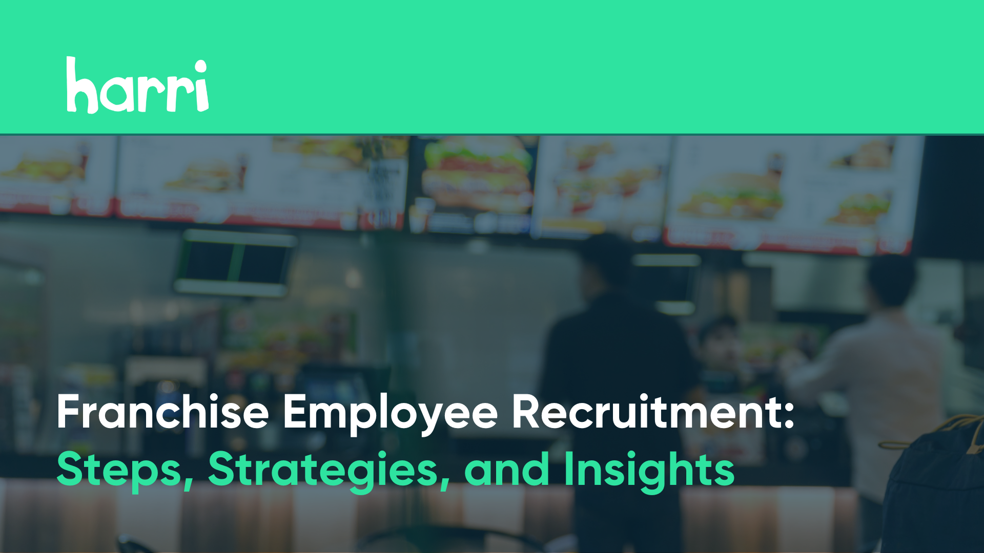 Franchise Employee Recruitment: Steps, Strategies, & Insights | Harri ...