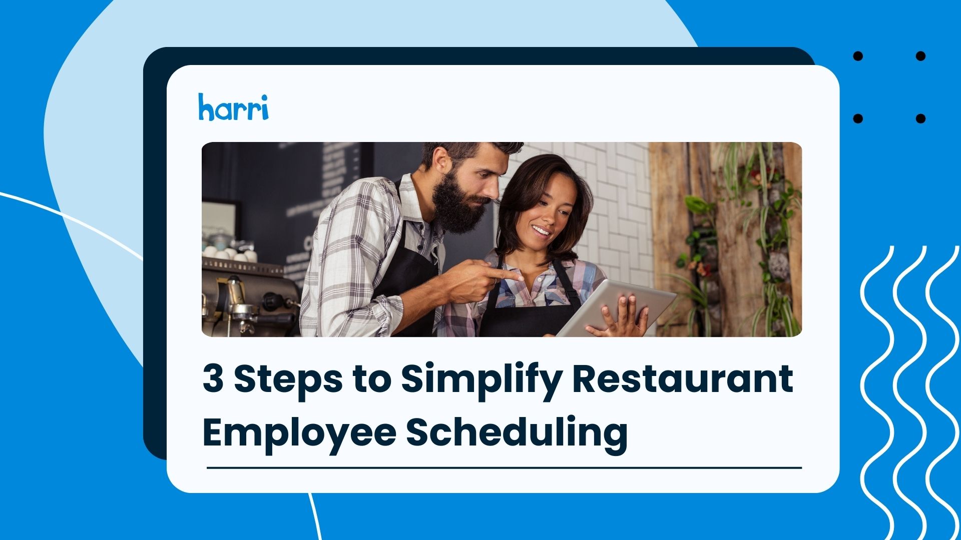 Streamline Restaurant Employee Scheduling to Boost Efficiency and ...