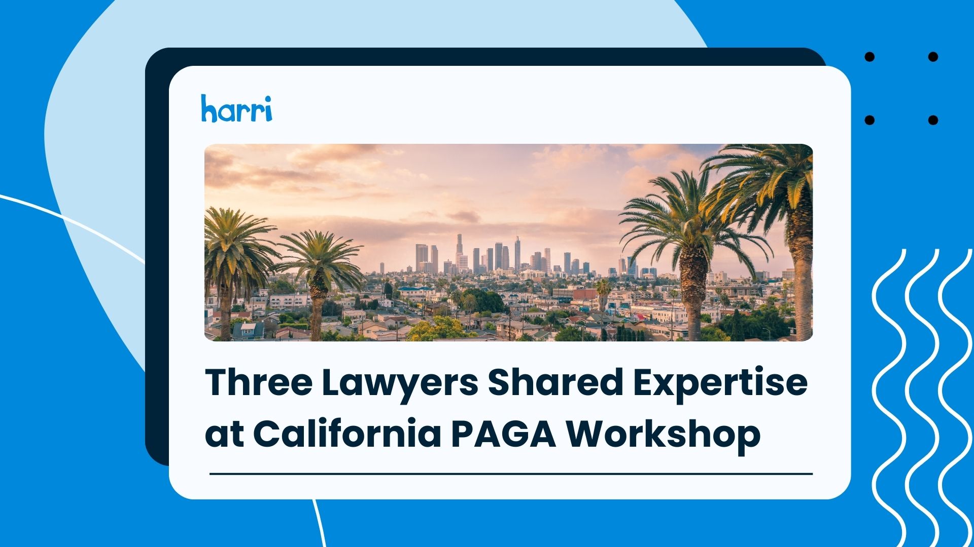 Top Lawyers Share Expertise at California PAGA Workshop: Here's What We ...